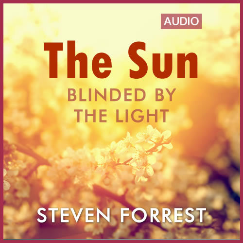 The Sun - Blinded by the Light – Forrest Astrology